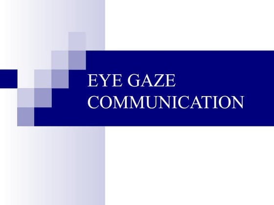 Eye gaze communication | PPT