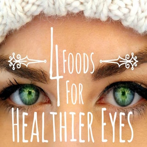 4 Foods for Healthier Eyes | PDF