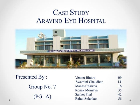 Case study analysis arvind eye care | PPTX | Eye and Vision Conditions | Diseases and Conditions
