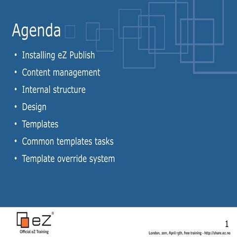 eZ Publish Free Developer Basics Training - London - 2011 April 13th by Nicolas Pastorino | PDF