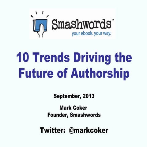 10 Trends Driving the Future of Authorship (Smashwords tutorial series, #4) | PPT