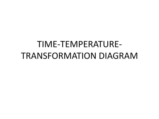 Time-Temperature-Transformation Diagram (TTT Diagram) | PDF