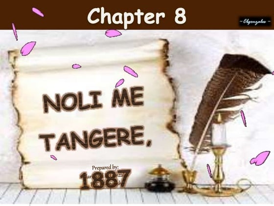 Chapter 8: Noli Me Tangere Published in Berlin (1887) | PPTX