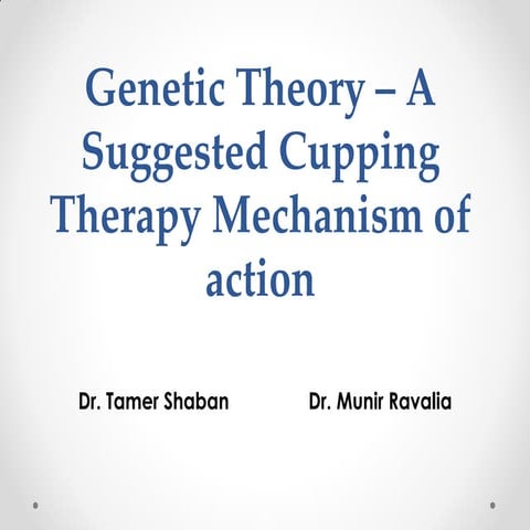 Genetic theory – a suggested cupping therapy mechanism of action | PPT