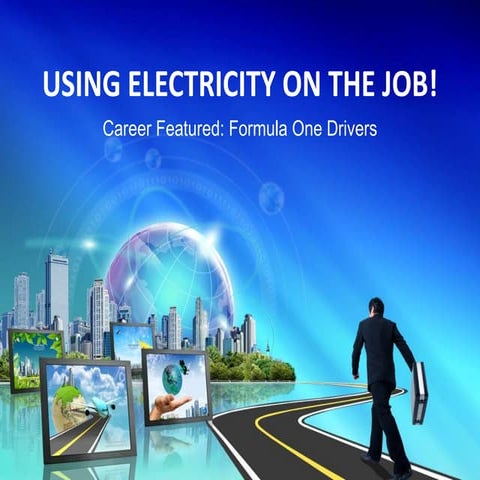 Using Electricity on the Job- F1 Drivers | PPTX