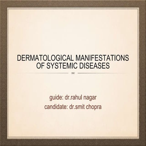 Dermatological manifestation of systemic diseases | PPTX