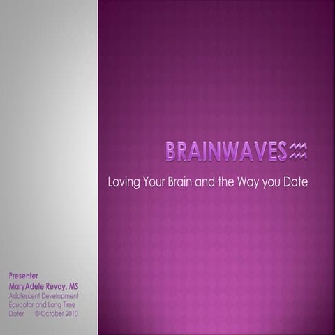BrainWaves_LoveYourBrain_WayYouDate_LaCrosseGirlhoodConf | PPT