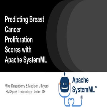 Predicting Breast Cancer Proliferation Scores with Apache SystemML - UC Berkeley - 09.07.16 MWD ...