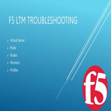 F5 LTM TROUBLESHOOTING Guide latest.pptx