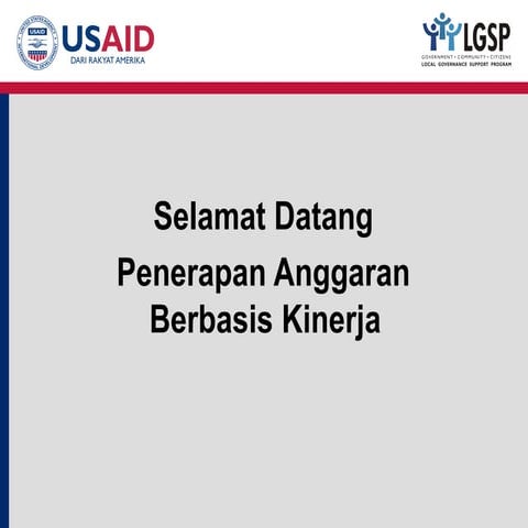 Penerapan Anggaran Berbasis Kinerja LGSP | PPT