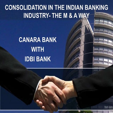 CANARA & IDBI | PPTX | Mergers and Acquisitions | Business Banking ...