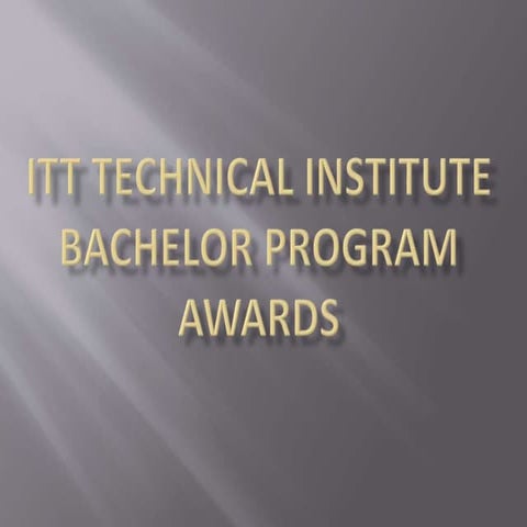 ITT Technical Institute - Bachelor Awards | PPT