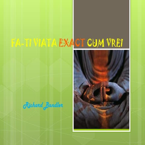 Fa-ti viata exact cum vrei | PPTX