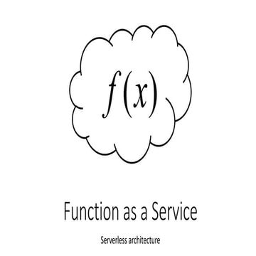 Itera Dev Meetup - Function as a Service - Serverless architecture | PPT