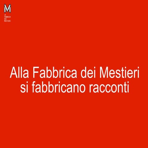 CowoCamp14: presentazione di Ombretta Rossini (Fabbrica dei Mestieri) | PDF