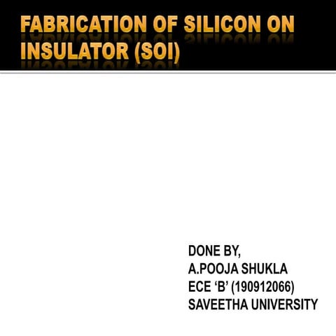 Fabrication of silicon on insulator (soi) | PPTX