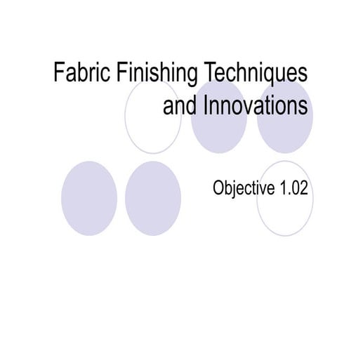 Fabric Finishing techniques and innovations | PPT