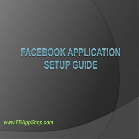 Facebook Application Setup Guide | PPTX