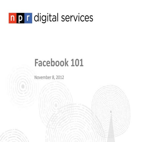 Facebook 101 | PPTX | Social Networking | Internet