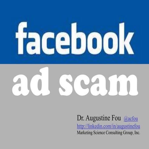 THE Facebook Ad Scam by Dr Augustine Fou | PPTX