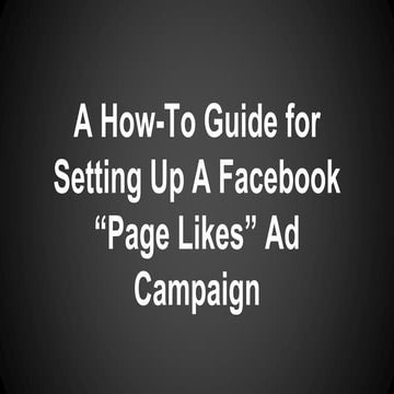 A How-To Guide to Facebook "Page Likes" Ads | PPT