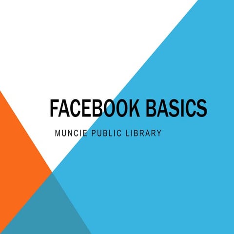 Facebook basics presentation | PPTX