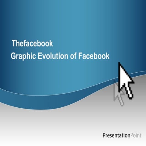 Facebook history by screens eng | PPT