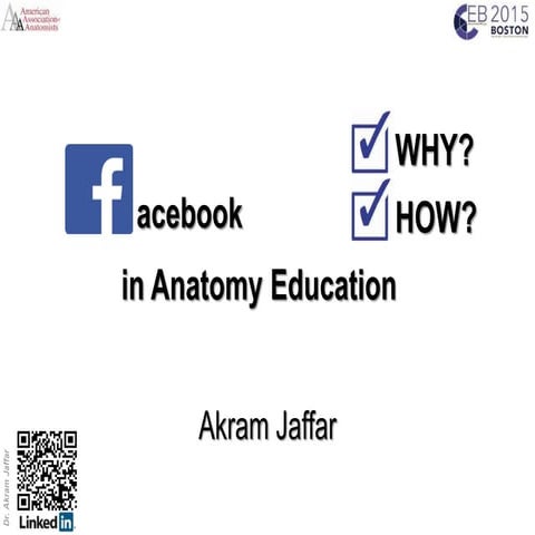Facebook in anatomy education why and how | PPTX