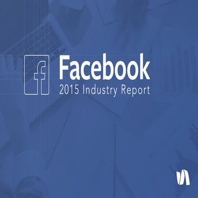 Facebook Industry Report 2015 | PPT