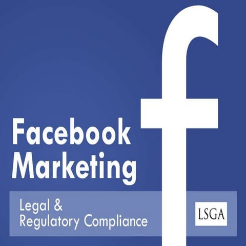 Facebook Marketing Legal & Regulatory Compliance | PPTX