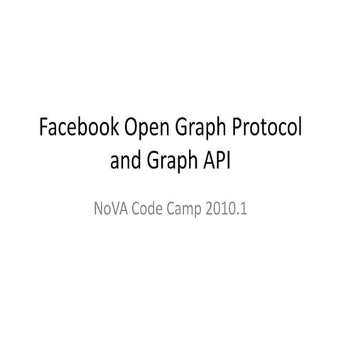 Facebook Open Graph Protocol And Graph Api Nova Code Camp 20101 Ppt 