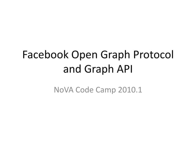 Facebook Open Graph Protocol And Graph Api Nova Code Camp 20101 Ppt