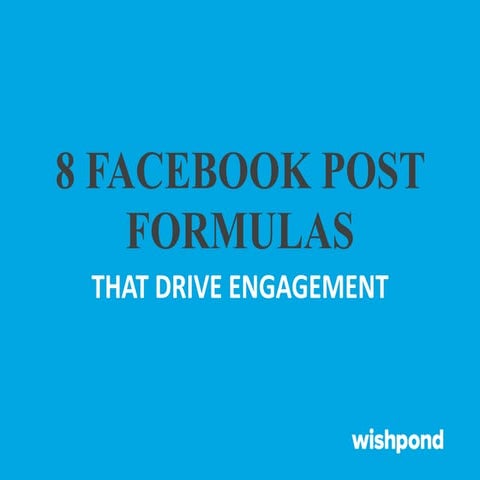 8 Facebook Post Formulas that Drive Engagement | PPT