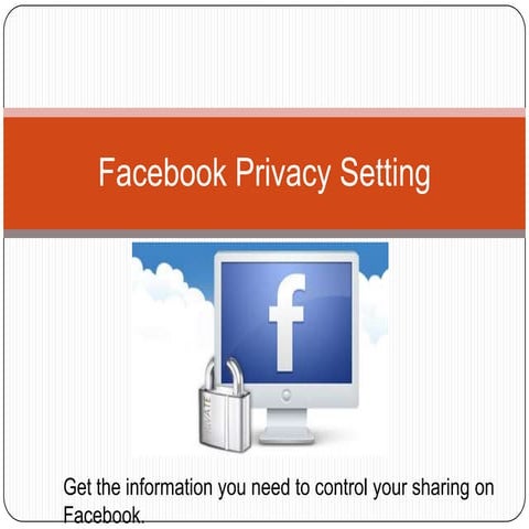 How to use Facebook privacy setting | PPTX | Social Networking | Internet