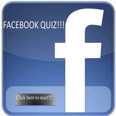 Facebook quiz!!! | PPT