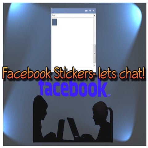 Facebook stickers- lets chat! | PPT