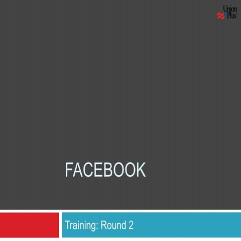 Facebook Training Rd2 | PPTX