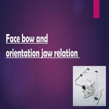 Facebow record, transfer and articulation | PPTX