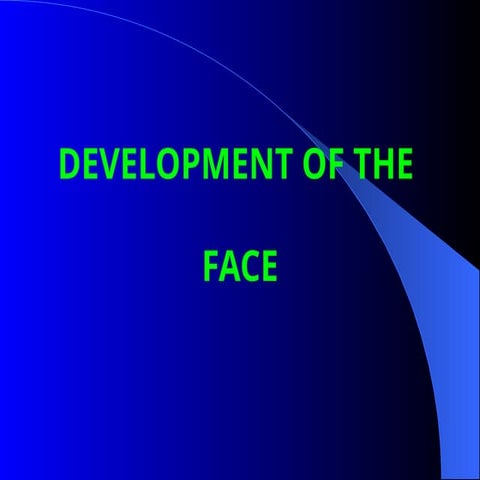 EMBRYOLOGY OF FACE DEVELOPMENT WITH ALL ASPECTS | PPTX
