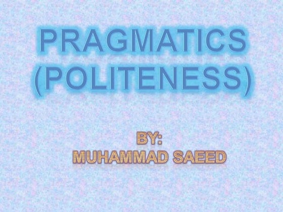 Politeness - Pragmatic | PPT