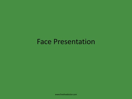Face presentation | PPTX | Pregnancy | Reproductive Health