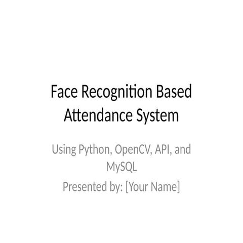 Face_Recognition_Attendance_System_API_MySQL.pptx