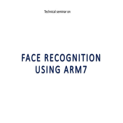 Face recognition using arm 7 | PPTX