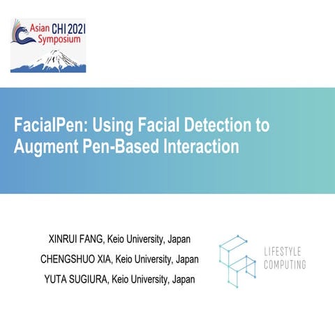 FacialPen: Using Facial Detection to Augment Pen-Based Interaction - Asian CHI 2021 Symposium | PDF
