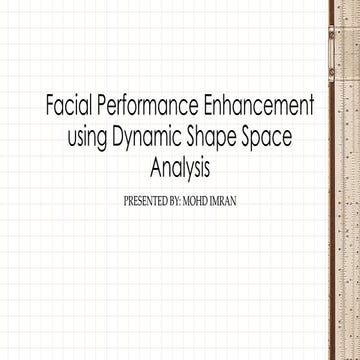 Facial performance enhancement using dynamic shape space analysis | PPTX
