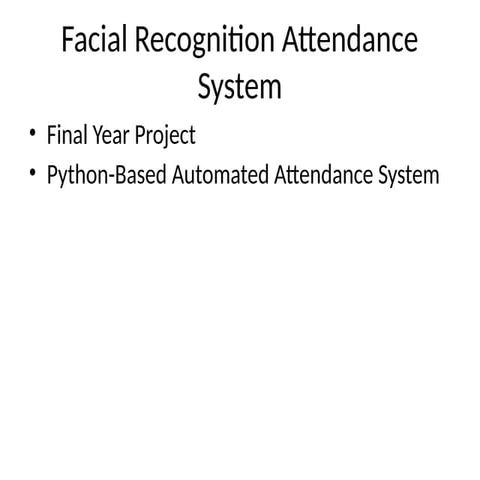 Facial_Recognition_Attendance_System_Final_Year_Presentation.pptx