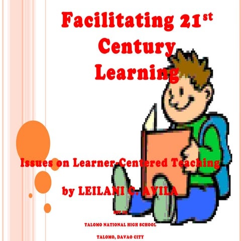 Facilitating 21st century learning by leilani c. avila | PPT