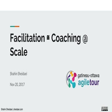 Facilitation ≅ Coaching @ Scale - GOAT (Gatineau Ottawa Agile Tour) | PDF