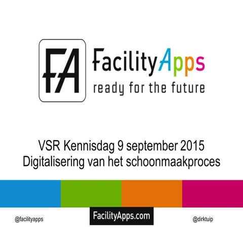 FacilityApps presentatie bij de VSR Borrel over innovatie in schoonmaak | PDF