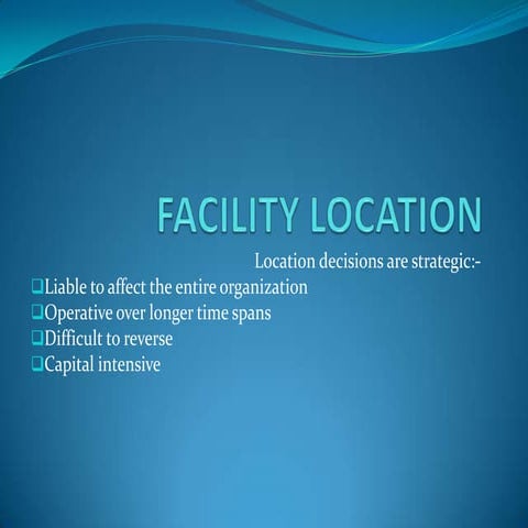 Facility location | PPTX | Business | Business and Finance